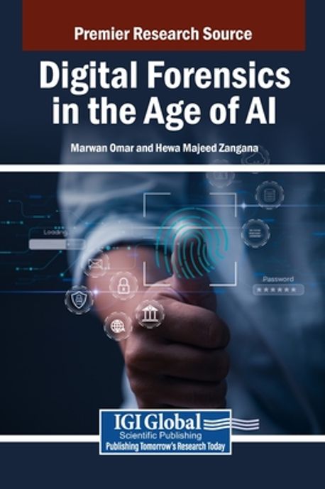 Digital Forensics in the Age of AI | Omar, Marwan - 교보문고