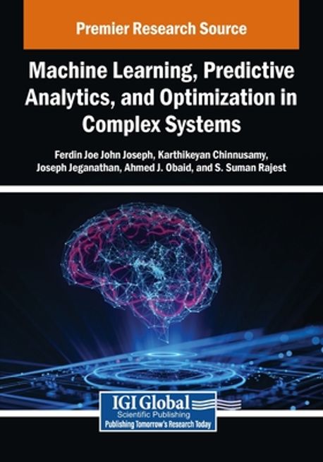 Machine Learning, Predictive Analytics, and Optimization in Complex ...