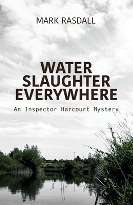 Water, Slaughter Everywhere | Rasdall, Mark - 교보문고