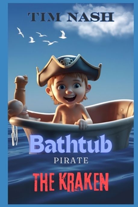 Bathtub Pirate | Nash, Tim - 교보문고