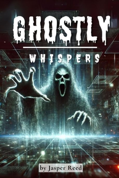 Ghostly Whispers | Reed, Jasper - 교보문고