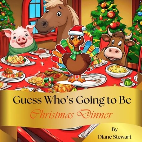 Guess Who's Going to Be Christmas Dinner | Stewart, Diane - 교보문고