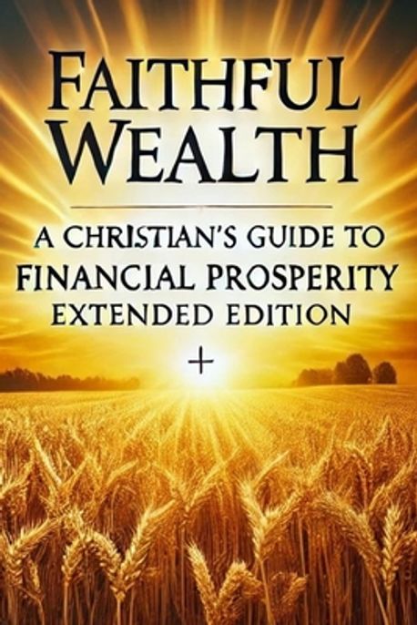 Faithful Wealth | Douglas, Ayimah - 교보문고