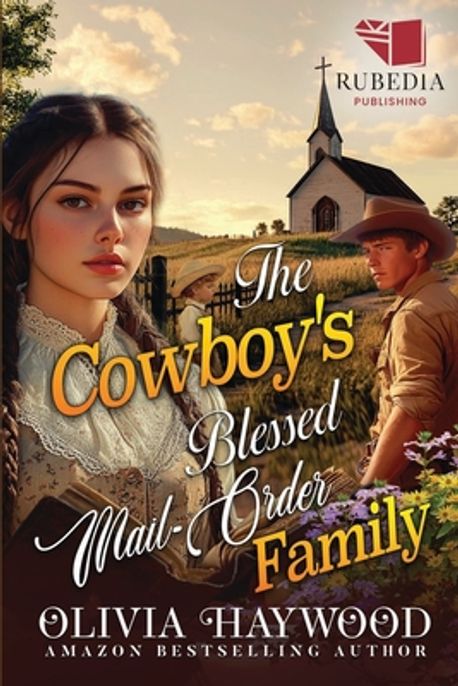 The Cowboy's Blessed Mail-Order Family | Haywood, Olivia - 교보문고