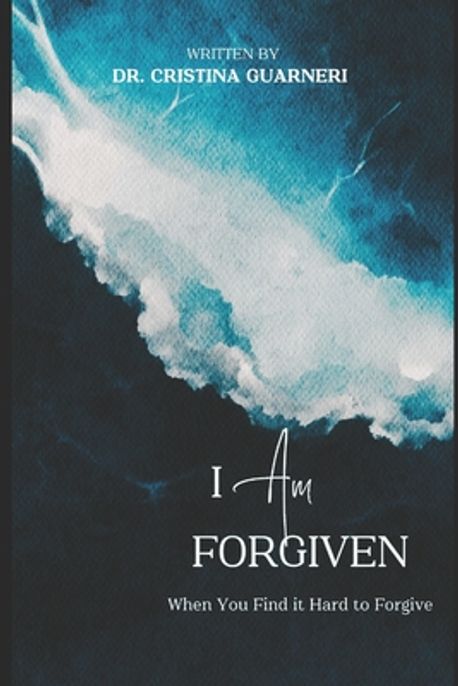I Am Forgiven | Guarneri, Cristina - 교보문고