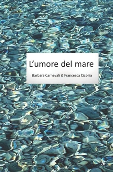 L'umore del mare | Cicoria, Francesca - 교보문고