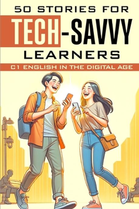 50 Stories for Tech-Savvy Learners | Snow, Elizabeth - 교보문고