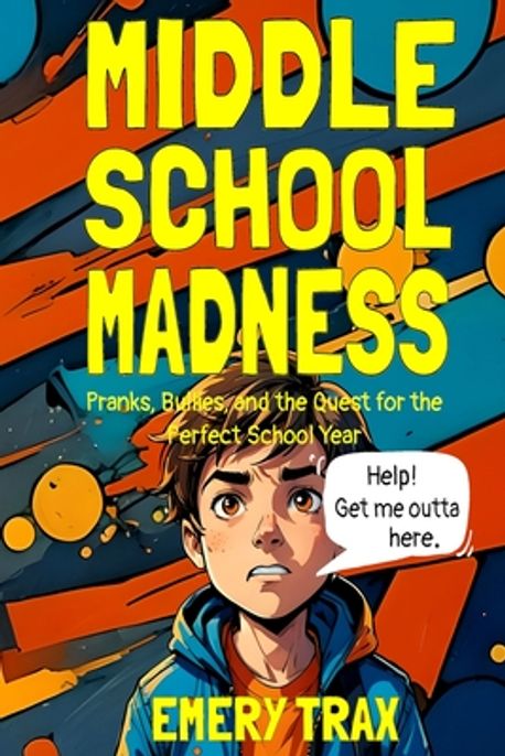 Middle School Madness | Trax, Emery - 교보문고