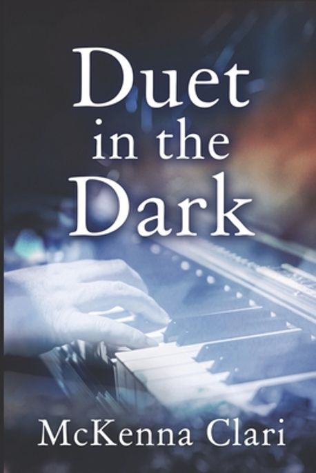 Duet in the Dark | Clari, McKenna - 교보문고