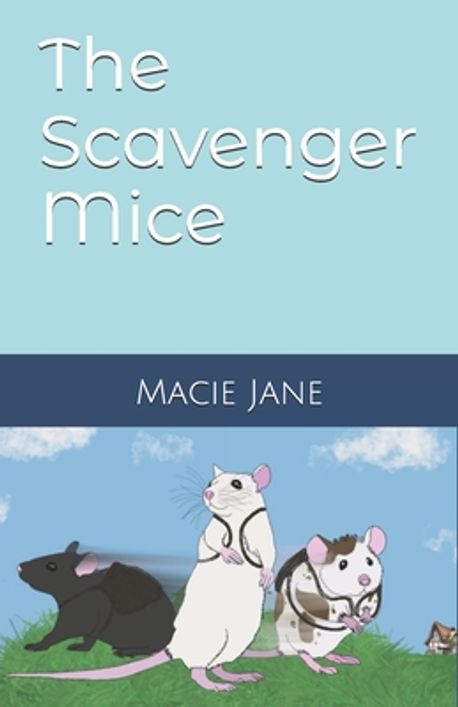 The Scavenger Mice | Jane, Macie - 교보문고