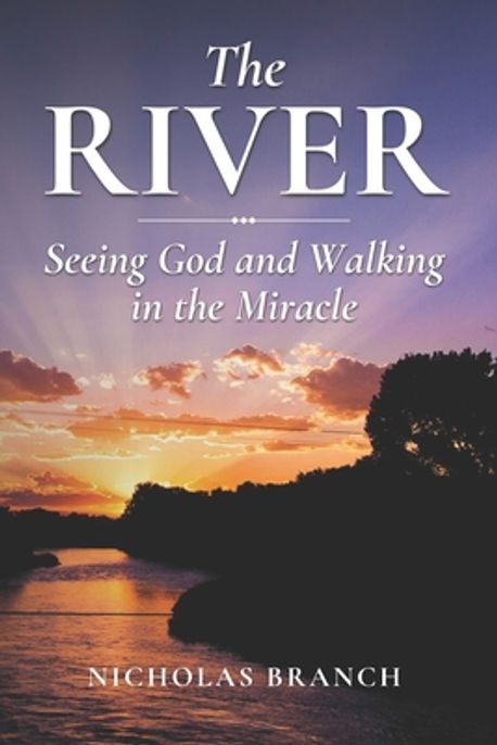 The River | Branch, Nicholas - 교보문고