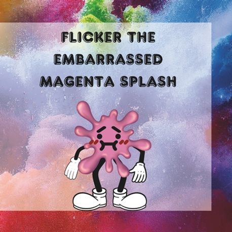 Flicker The Embarrassed Magenta Splash | Moussa, Maggie - 교보문고
