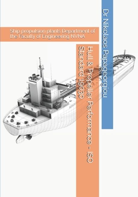 Hull & Propeller Performance - ISO Standard 19030 | Papageorgiou, Nikolaos - 교보문고