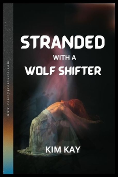 Stranded with a Wolf Shifter | Kay, Kim - 교보문고