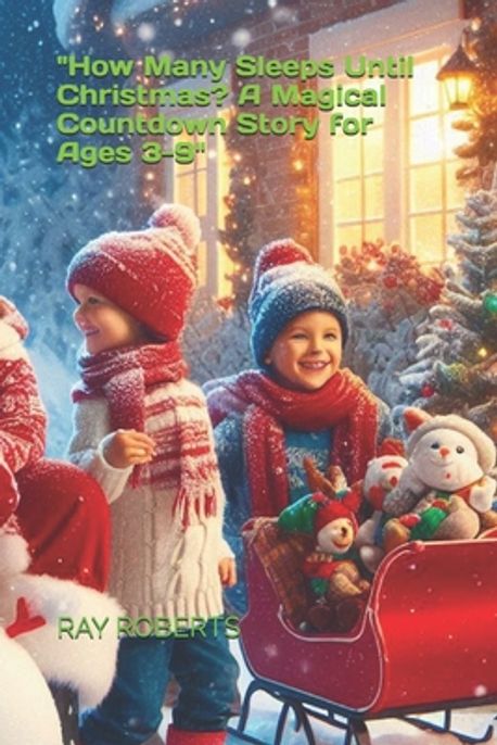 How Many Sleeps Until Christmas? A Magical Countdown Story for Ages 3-9 ...