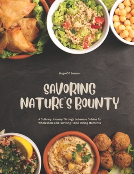Savoring Nature's Bounty | Benson, Hugo Op - 교보문고