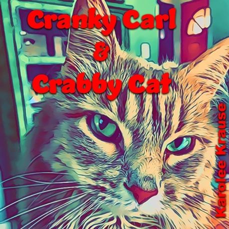 Cranky Carl & Crabby Cat | Krause, Karolee - 교보문고