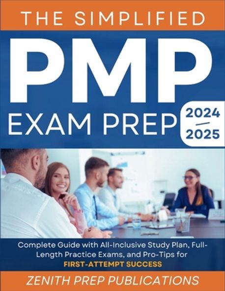 The Simplified Pmp Exam Prep 2024-2025 | Publications, Zenith Prep - 교보문고