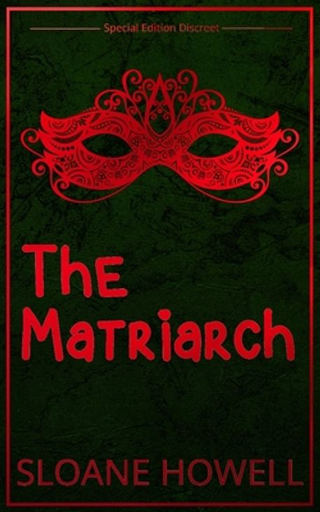 The Matriarch | Howell, Sloane - 교보문고