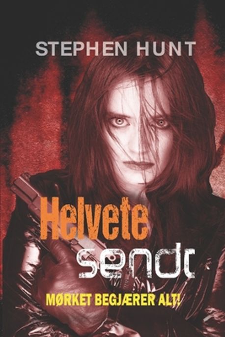 Helvete Sendt | Hunt, Stephen - 교보문고