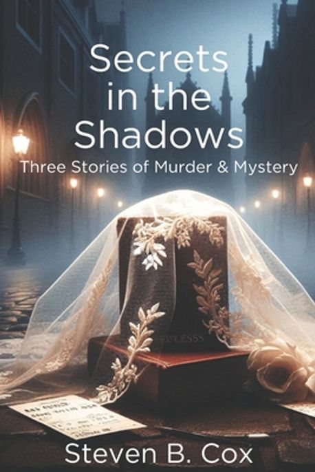 Secrets in the Shadows | Cox, Steven B. - 교보문고