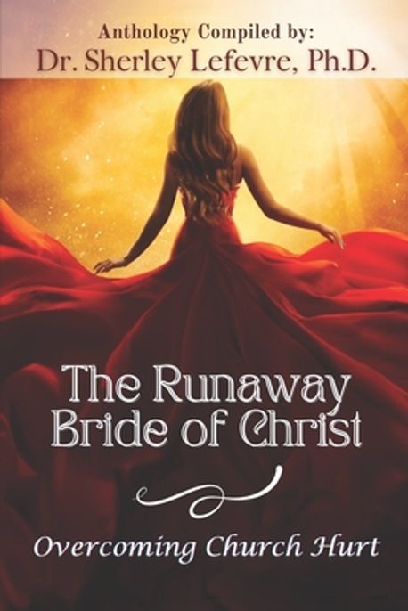 The Runaway Bride of Christ | Thompson, Ashley - 교보문고