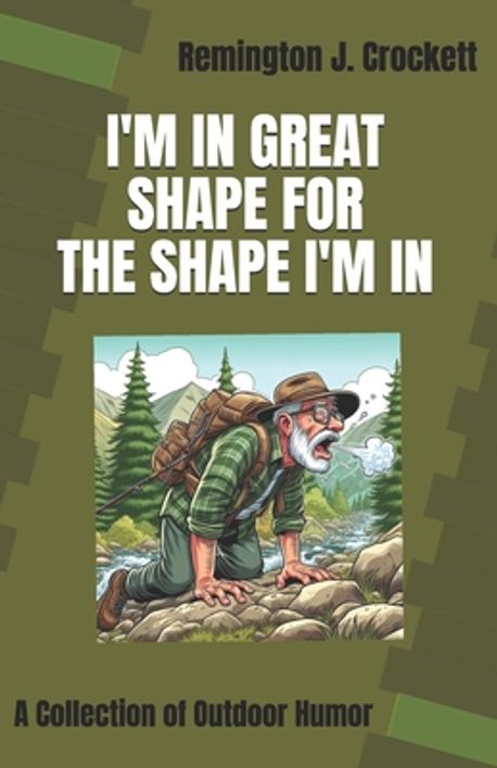 I'm in Great Shape for the Shape I'm in | Berdan, Douglas M. - 교보문고