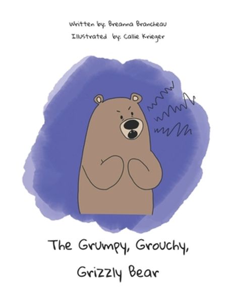 The Grumpy, Grouchy, Grizzly Bear | Krieger, Callie - 교보문고