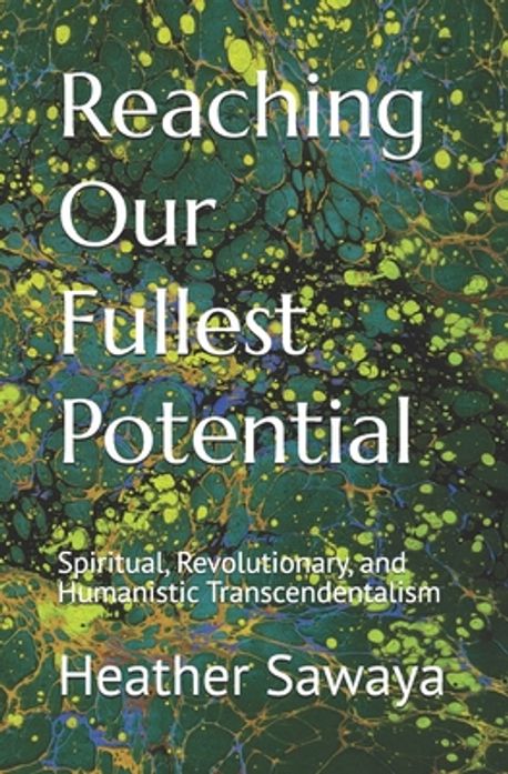 Reaching Our Fullest Potential | Sawaya, Heather - 교보문고