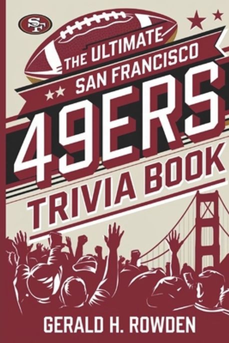 The Ultimate San Francisco 49ers Trivia Book | H. Rowden, Gerald - 교보문고