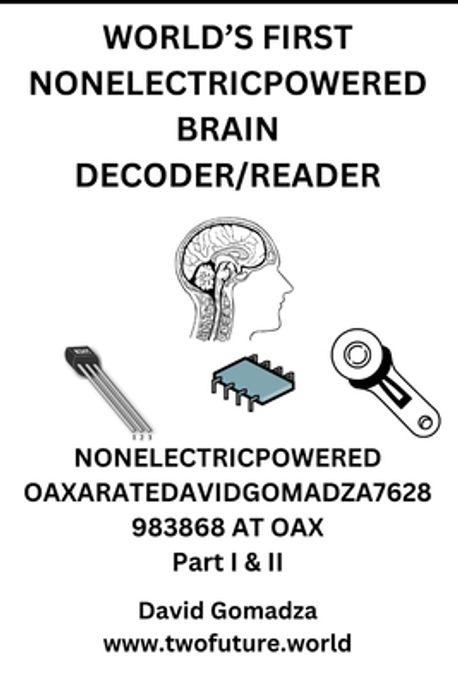 World's First Nonelectricpowered Brain Decoder/Reader | Gomadza, David ...