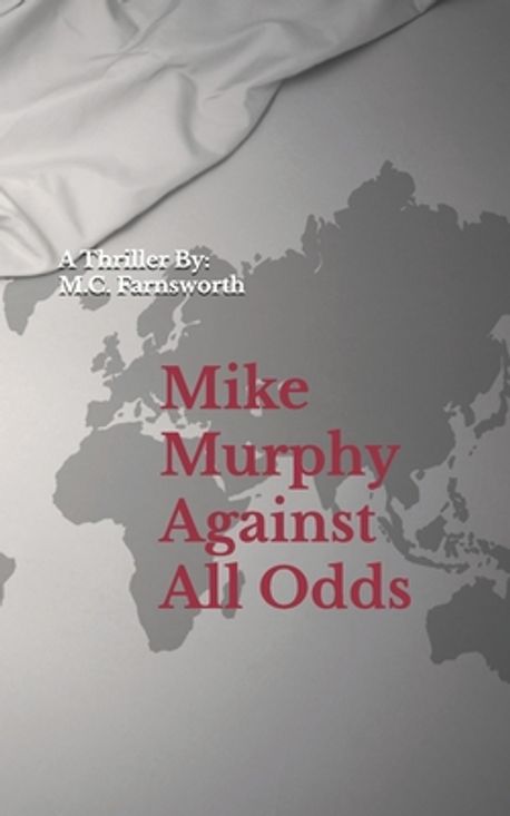 Mike Murphy - Against All Odds | Farnsworth, M. C. - 교보문고