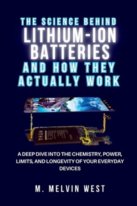 The Science Behind Lithium-Ion Batteries and How They Actually Work ...