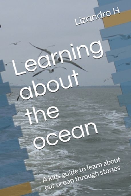 Learning about the ocean | H, Lizandro - 교보문고