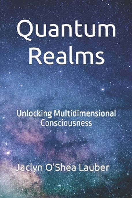 Quantum Realms | O'Shea Lauber, Jaclyn - 교보문고