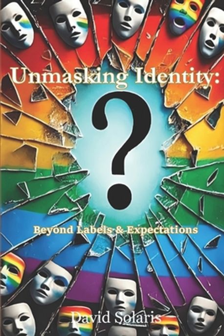 Unmasking Identity | Solaris, David - 교보문고
