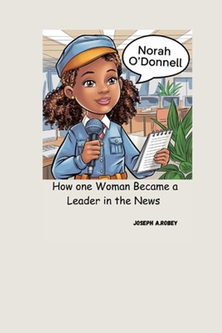 Norah O'Donnell | Robey, Joseph A. - 교보문고