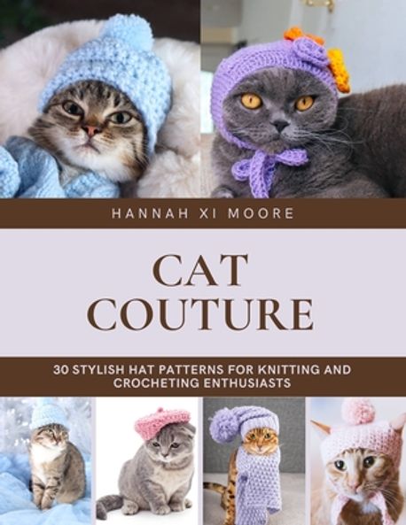 Cat Couture | Moore, Hannah XI - 교보문고