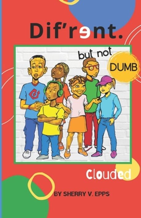 Dif'rɘnt but not Dumb | Epps, Sherry Venicia - 교보문고