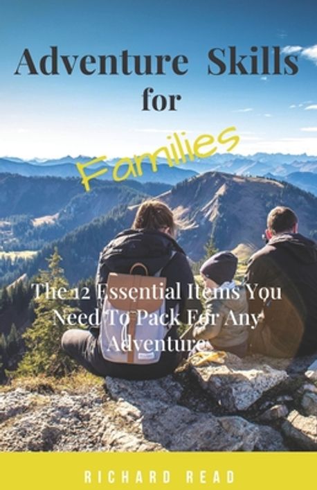 Adventure Skills for Families | Read, Richard - 교보문고