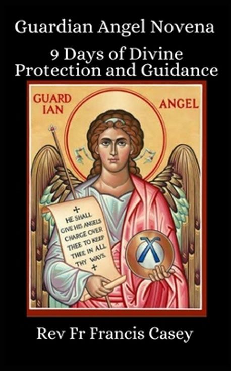 Guardian Angel Novena 9 Days of Divine Protection and Guidance | Casey ...