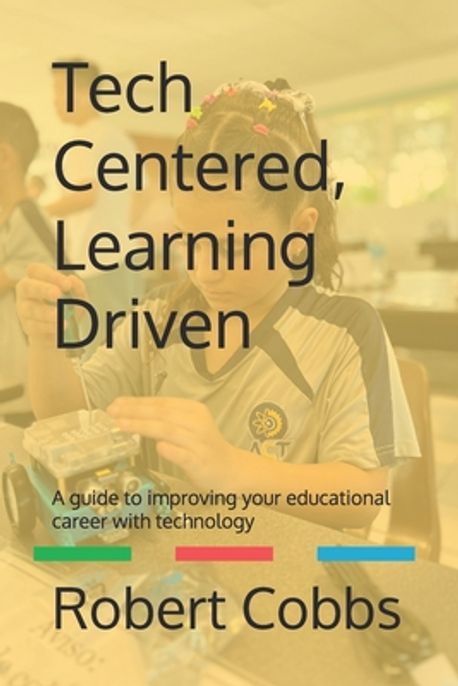 Tech Centered Learning Driven | Cobbs, Robert W., Jr. - 교보문고