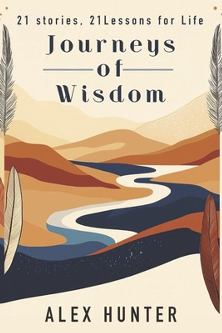 Journeys of Wisdom | Hunter, Alex - 교보문고