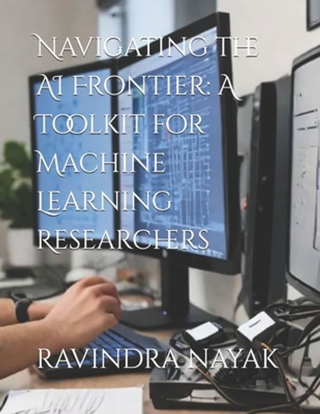 Navigating the AI Frontier | Nayak, Ravindra Kumar - 교보문고