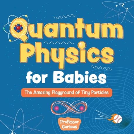 Quantum Physics for Babies | Curious - 교보문고