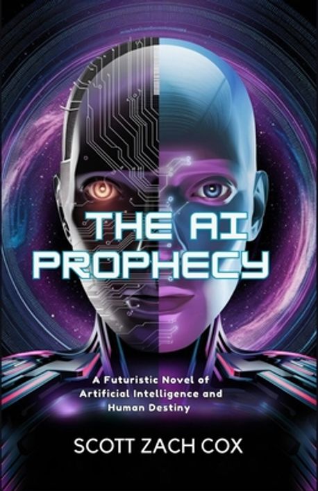 The AI Prophecy | Scott, Zach Cox - 교보문고