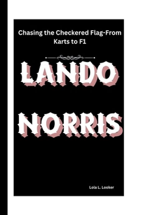 Lando Norris | L. Looker, Lola - 교보문고