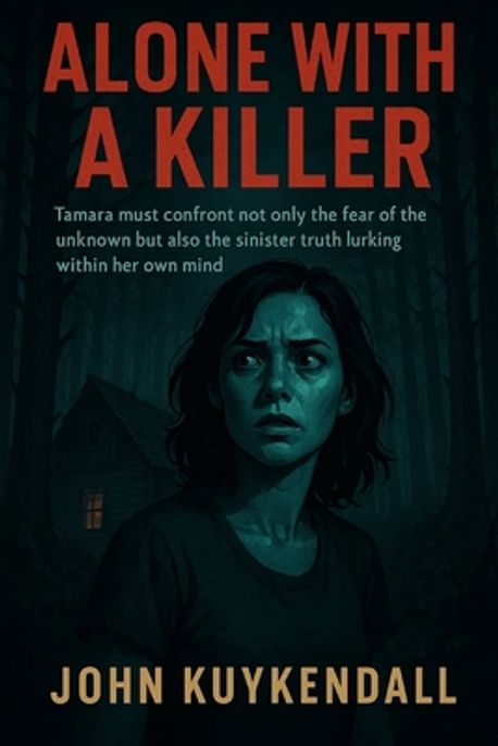 Alone with a Killer | Kuykendall, John - 교보문고