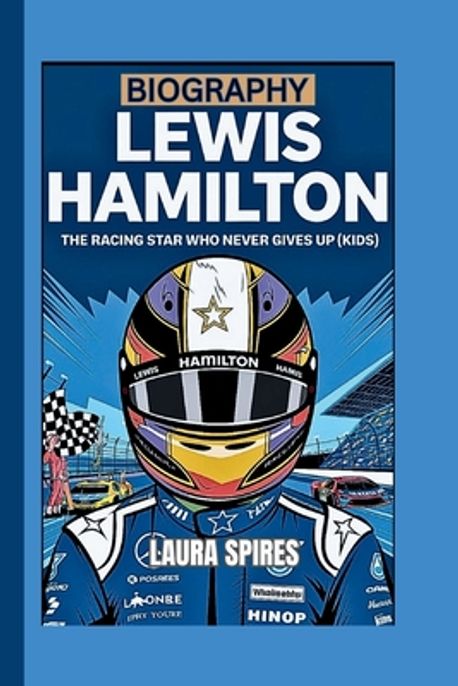 Lewis Hamilton Biography | Spires, Laura - 교보문고