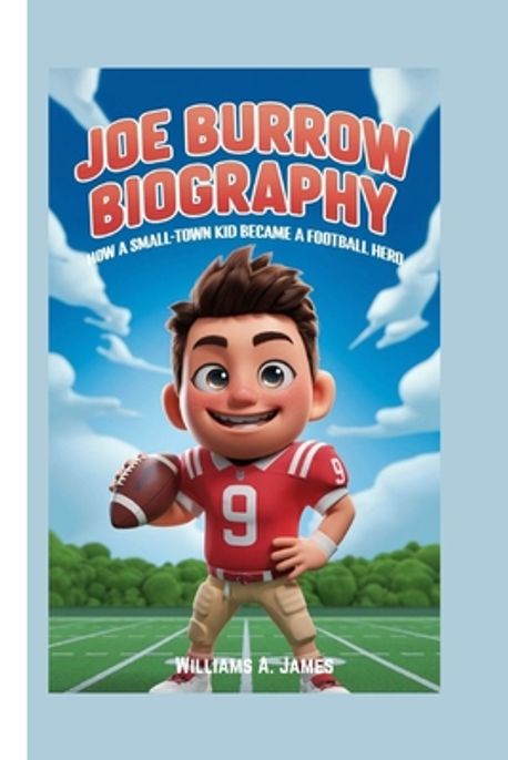 Joe Burrow Biography | A. James, Williams - 교보문고